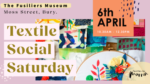 Textile Social Saturday - April | The Fusilier Museum, Lancashire